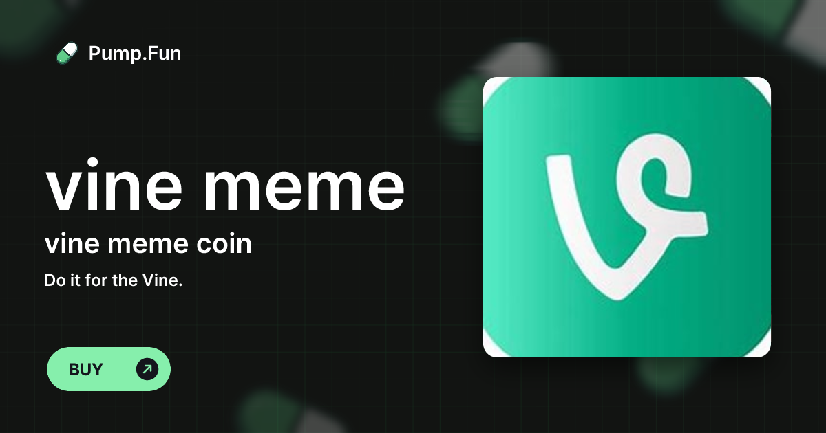 vine meme coin (vine meme ) - Pump