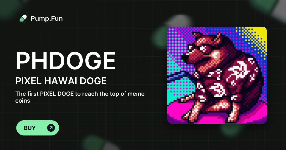 PIXEL HAWAI DOGE (PHDOGE) - Pump
