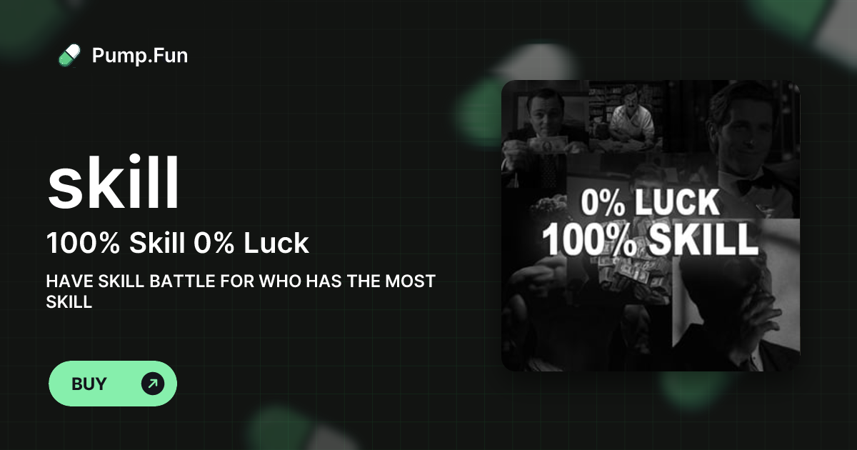 100% Skill 0% Luck (skill) - Pump