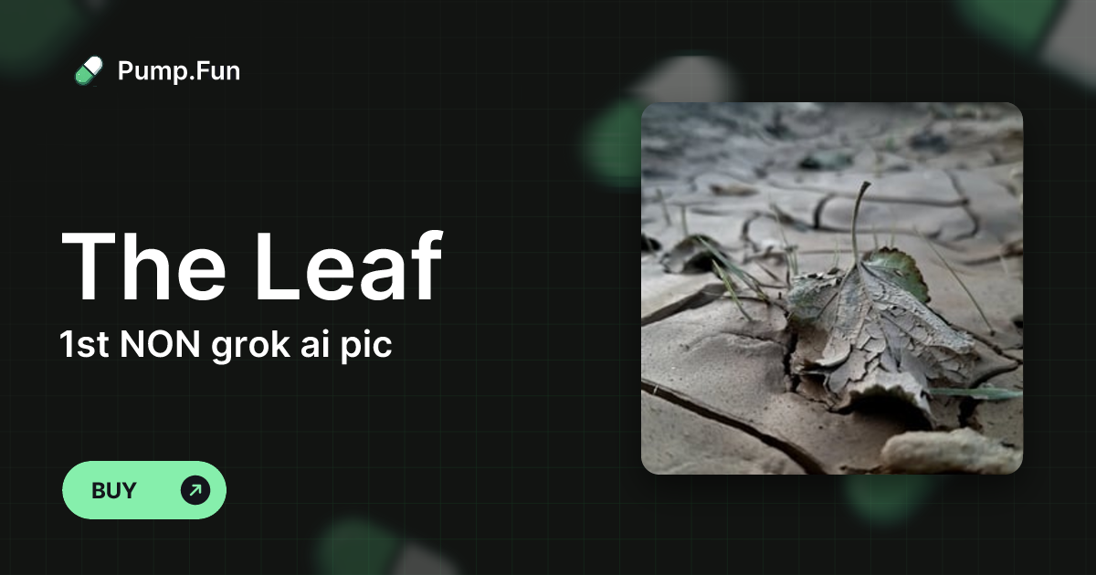 1st NON grok ai pic (The Leaf) - Pump