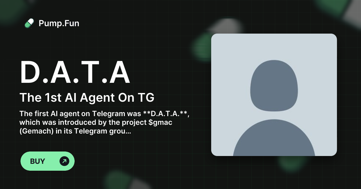 The 1st AI Agent On TG (D.A.T.A) - Pump