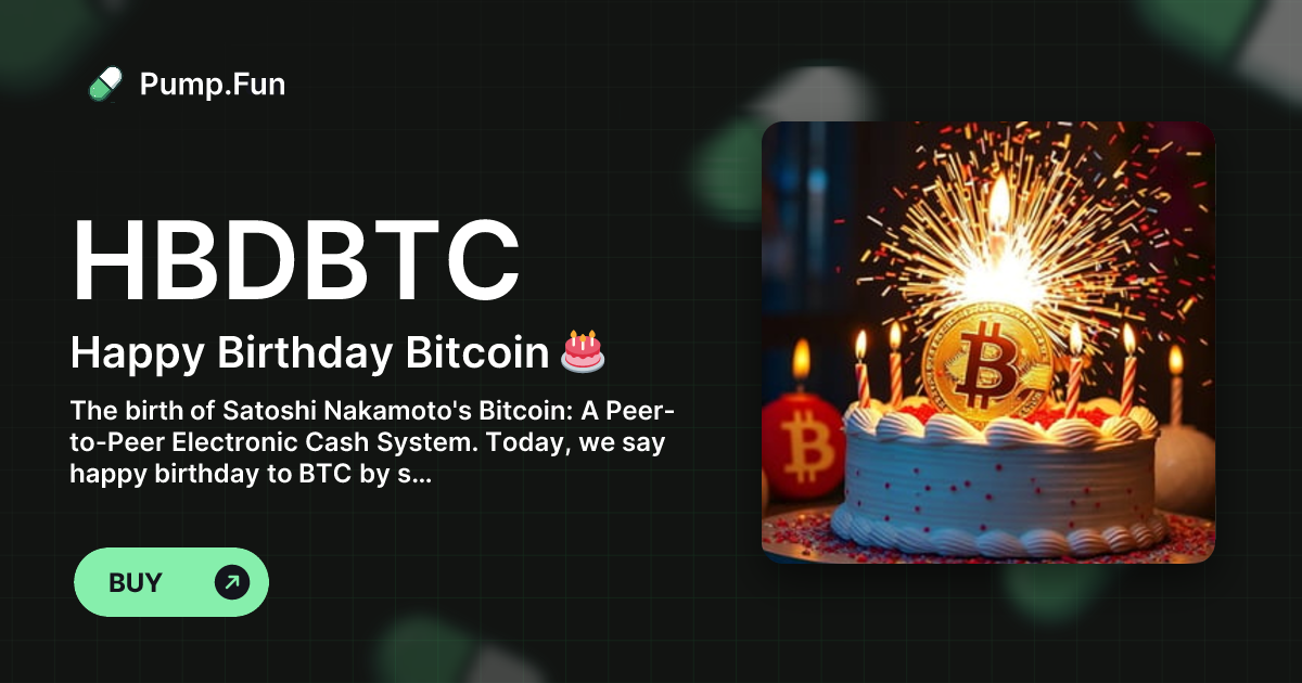 Happy Birthday Bitcoin 🎂 (HBDBTC) - Pump