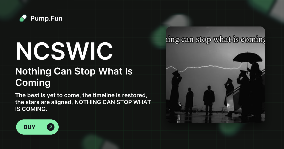 Nothing Can Stop What Is Coming (NCSWIC) - Pump