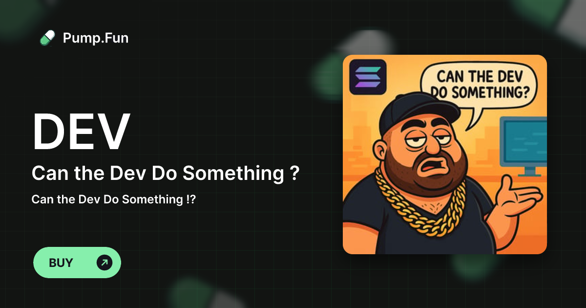 Can the Dev Do Something ? (DEV) - Pump