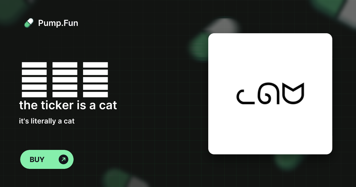 the ticker is a cat (ᓚᘏᗢ) - Pump