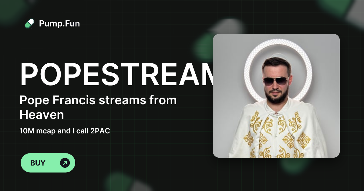 Pope Francis streams from Heaven (POPESTREAM) - Pump