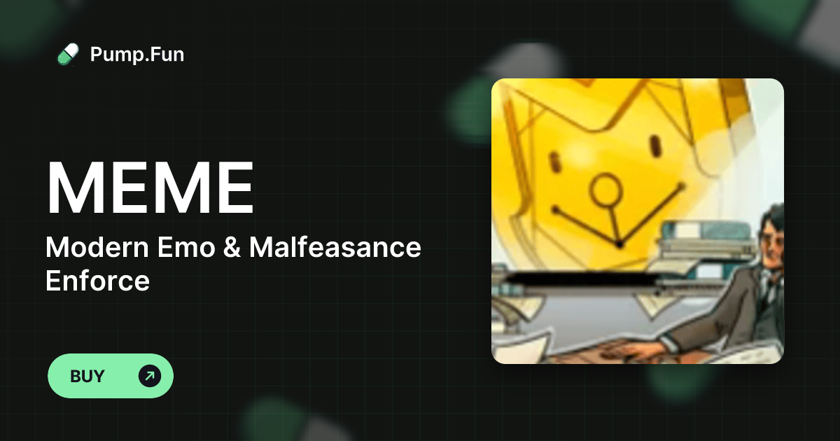 Modern Emo & Malfeasance Enforce (MEME) - Pump