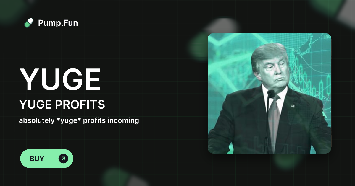 YUGE PROFITS (YUGE) - Pump