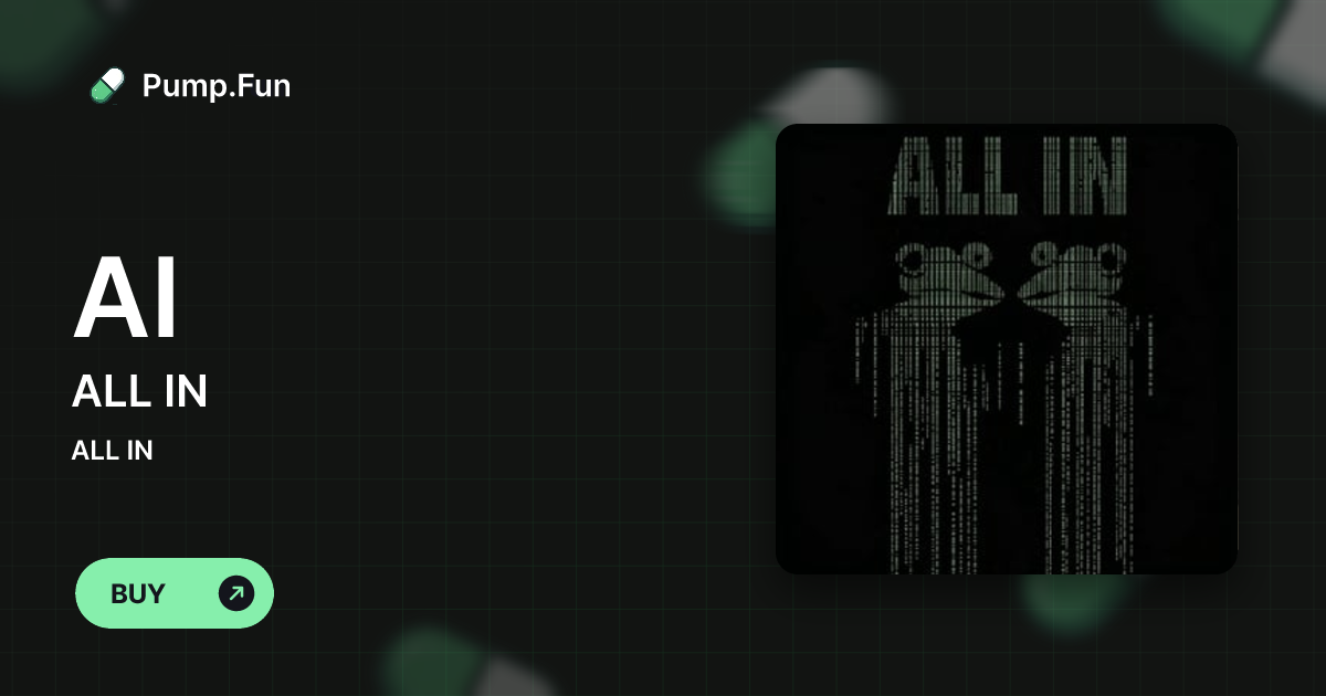 ALL IN (AI) - Pump