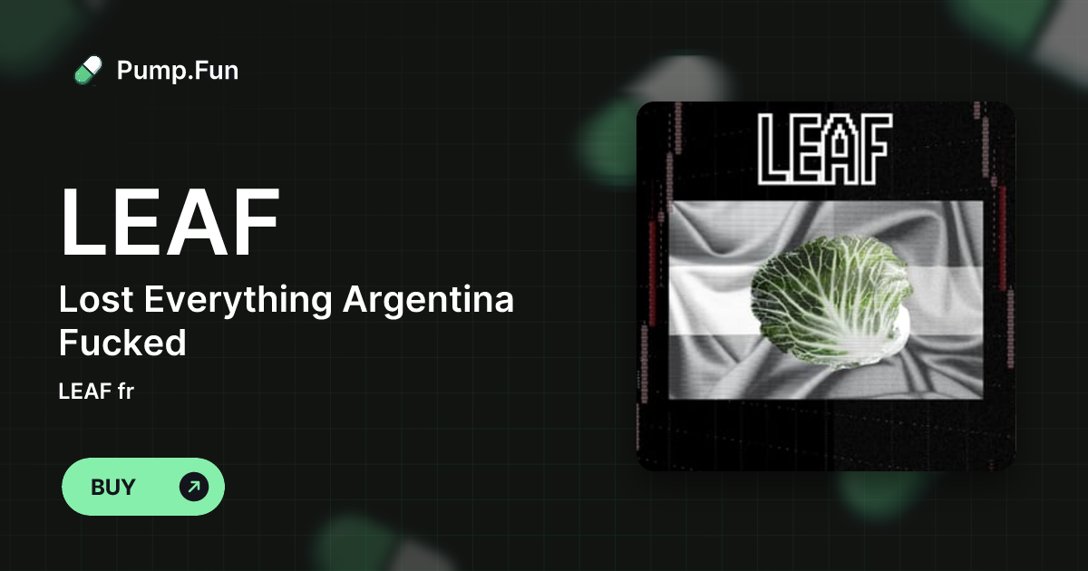 Lost Everything Argentina Fucked (LEAF) - Pump