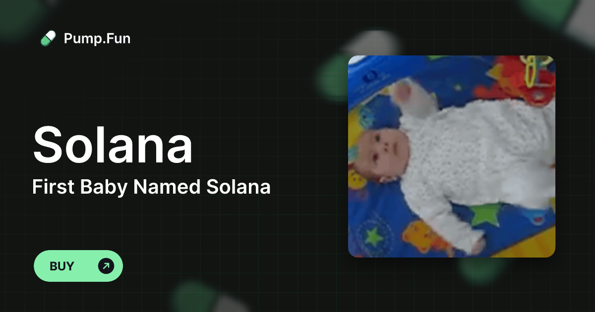 First Baby Named Solana (Solana) - Pump