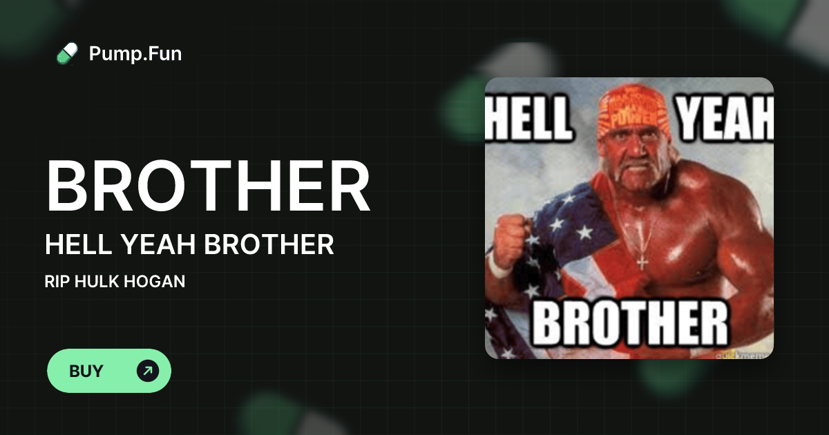 HELL YEAH BROTHER (BROTHER) - Pump