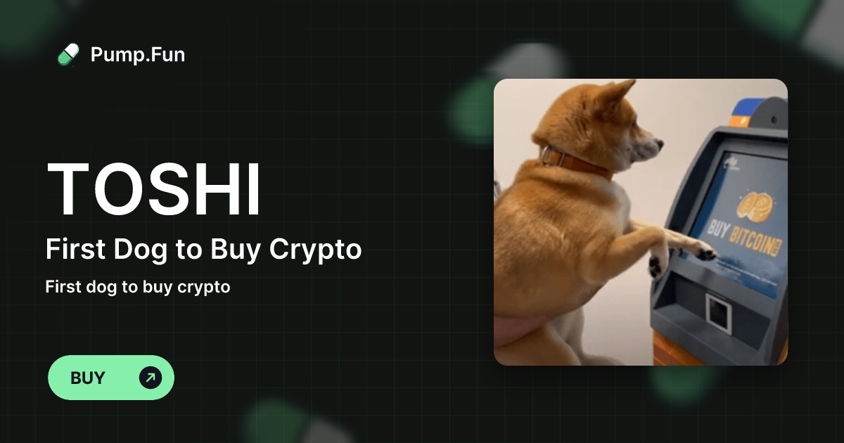 First Dog to Buy Crypto (TOSHI) - Pump