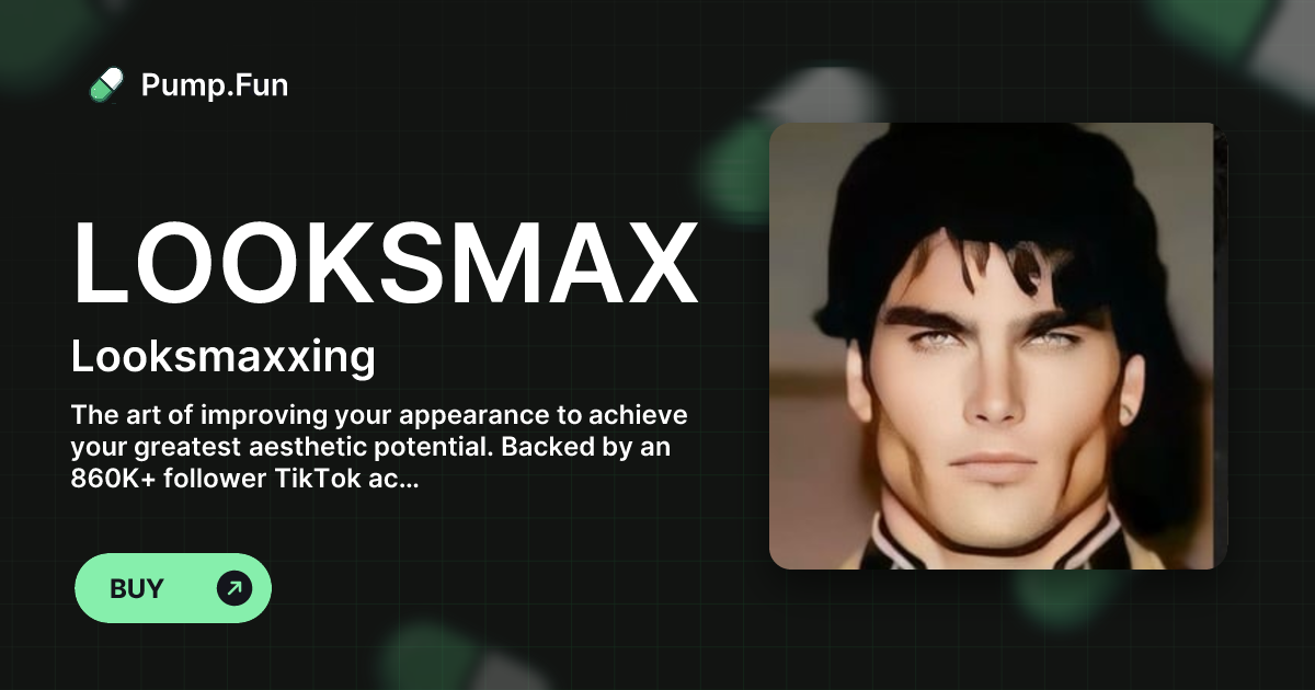 Looksmaxxing (LOOKSMAX) - Pump