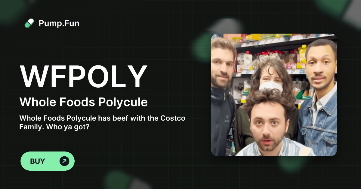 Whole Foods Polycule (WFPOLY) - Pump