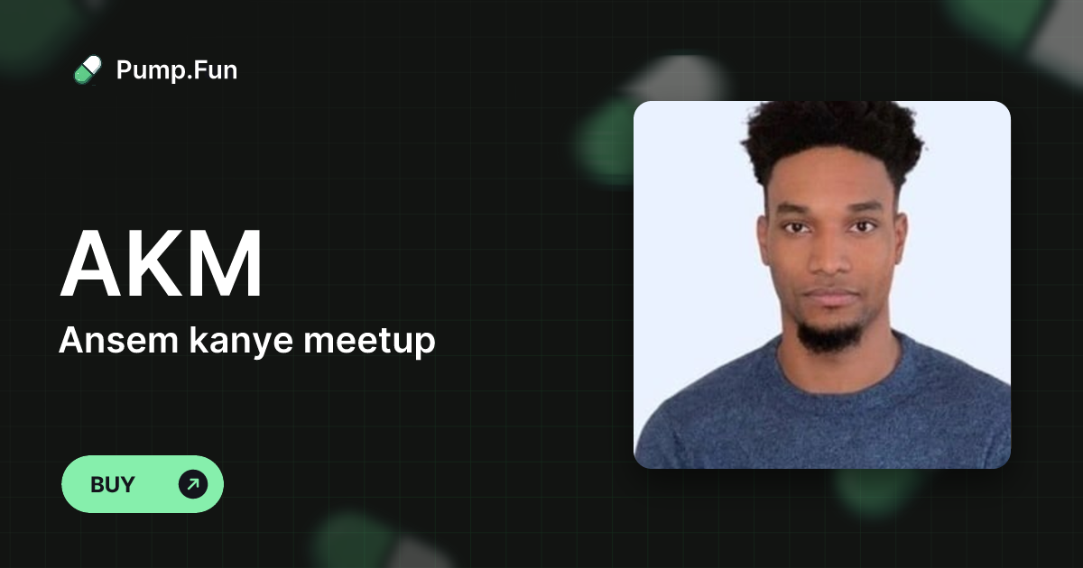 Ansem kanye meetup (AKM) - Pump