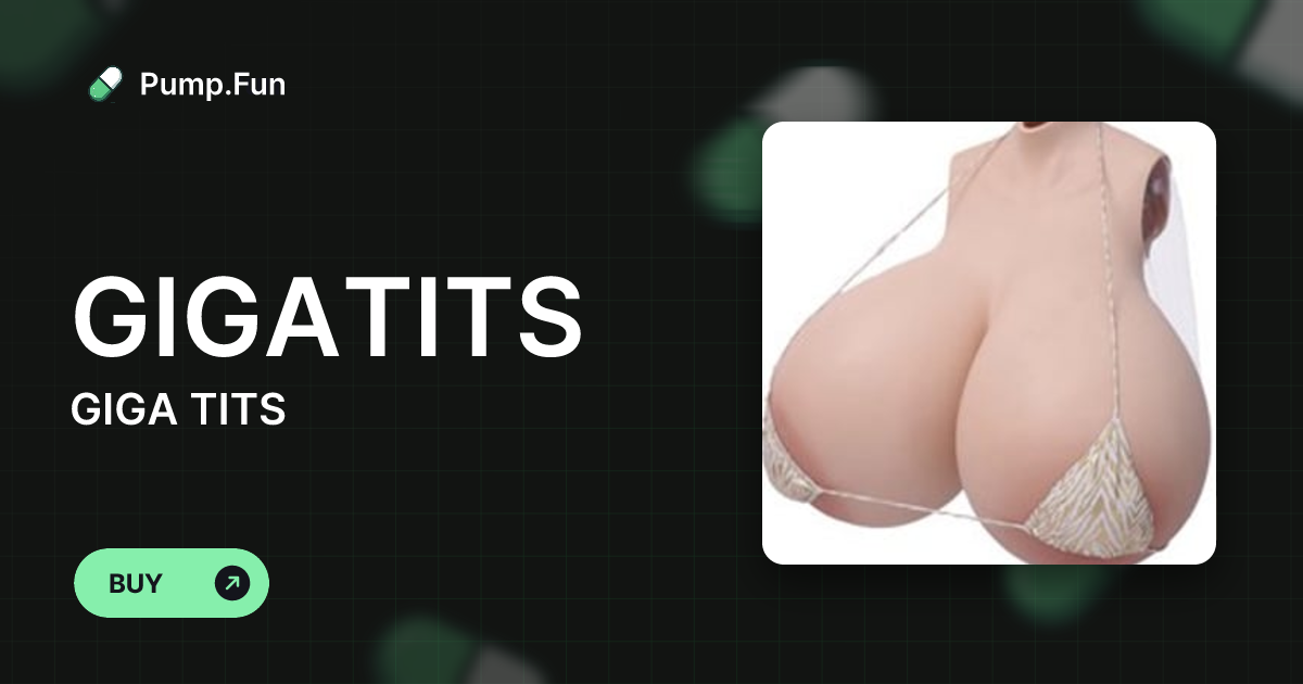GIGA TITS (GIGATITS) - Pump