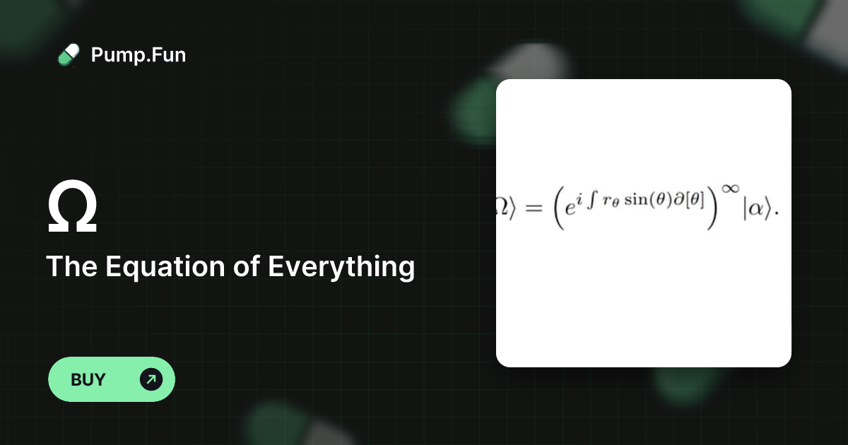 The Equation of Everything (Ω) - Pump
