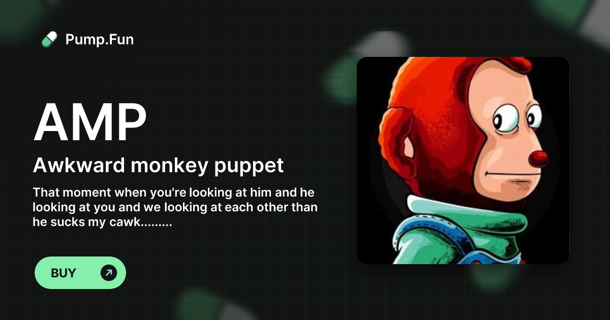 Awkward monkey puppet (AMP) - Pump