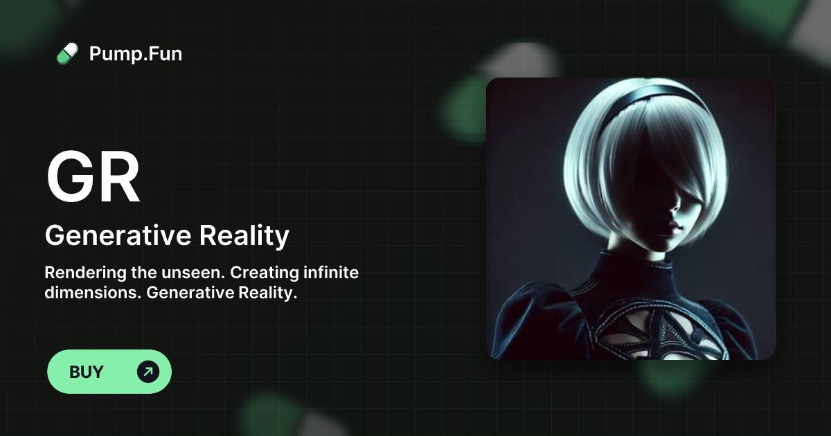 Generative Reality (GR) - Pump