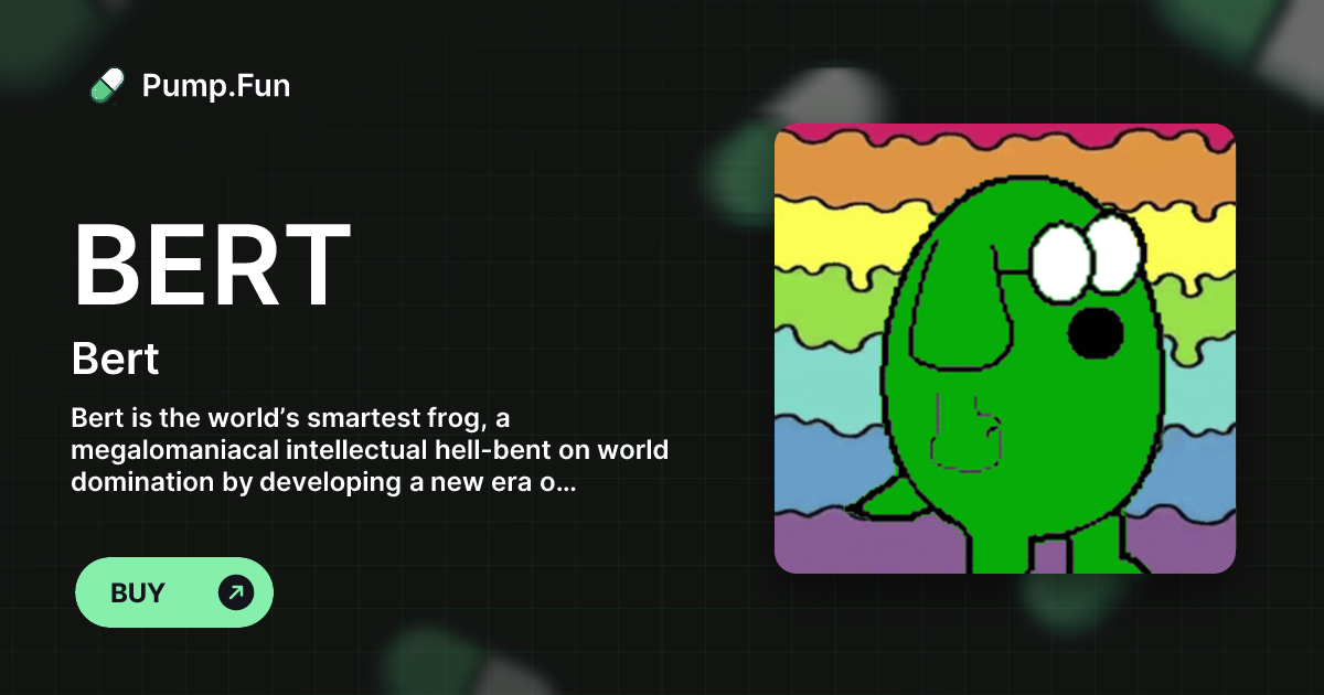 Bert (BERT) - Pump