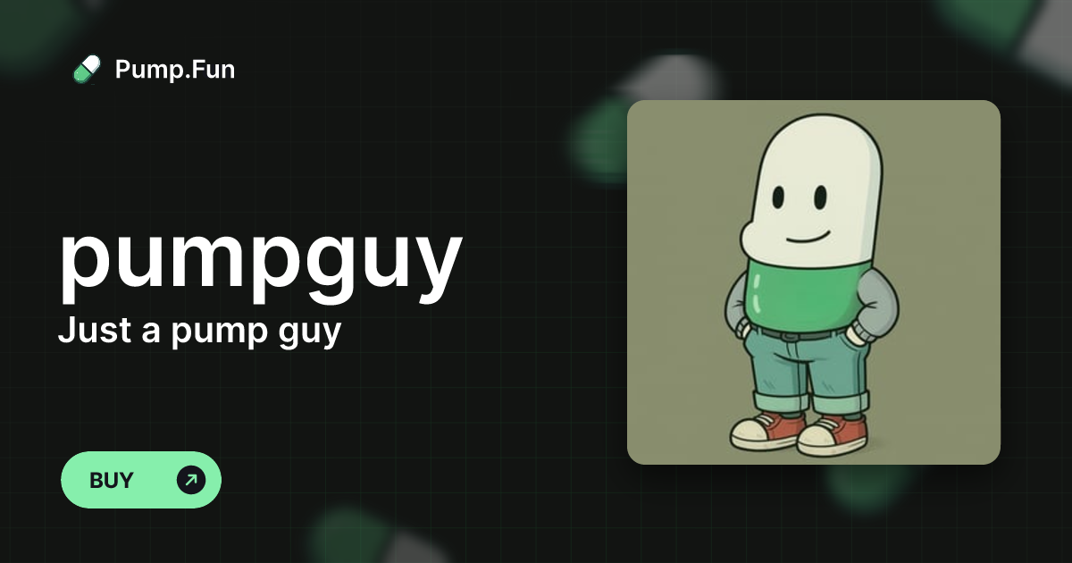 Just a pump guy (pumpguy) - Pump
