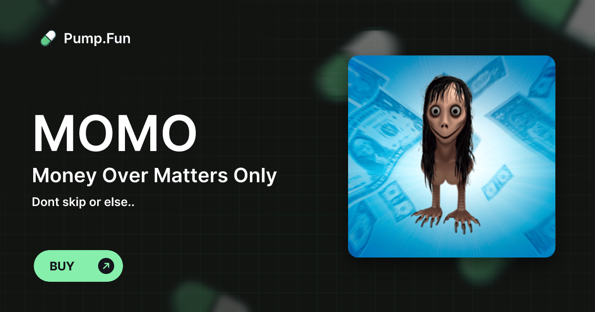Money Over Matters Only (MOMO) - Pump