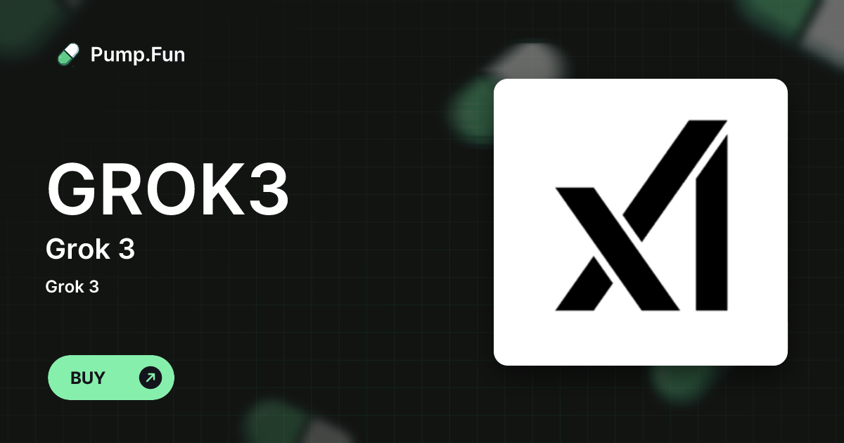 Grok 3 (GROK3) - Pump
