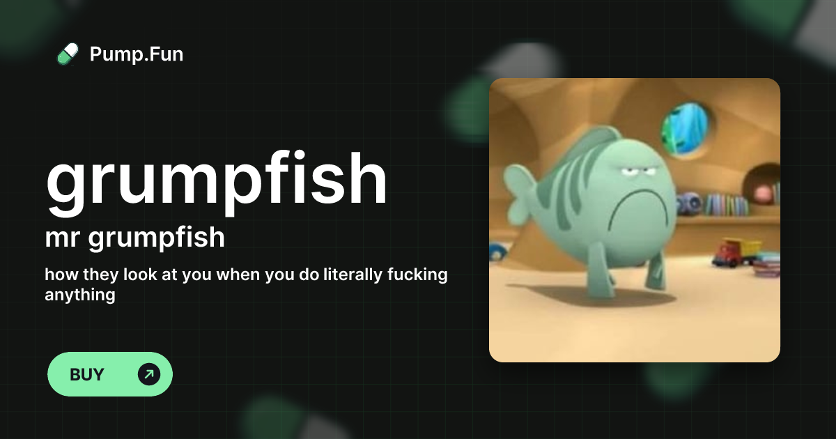 mr grumpfish (grumpfish) - Pump