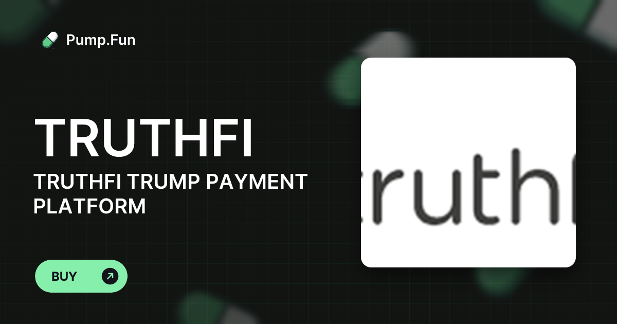 TRUTHFI TRUMP PAYMENT PLATFORM (TRUTHFI) - Pump