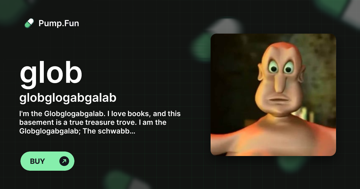 globglogabgalab (glob) - Pump