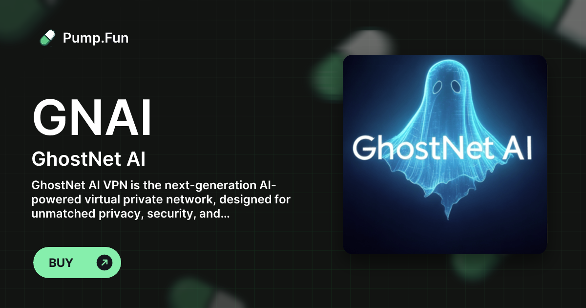 GhostNet AI (GNAI) - Pump