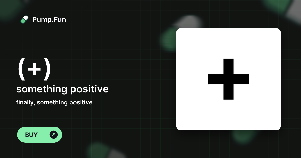 something positive ((+)) - Pump