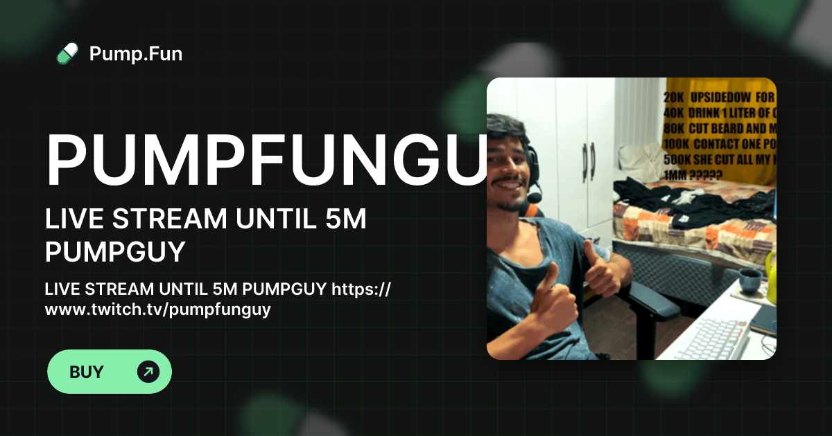 LIVE STREAM UNTIL 5M PUMPGUY (PUMPFUNGUY) - Pump