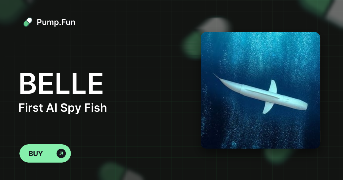 First AI Spy Fish (BELLE) - Pump