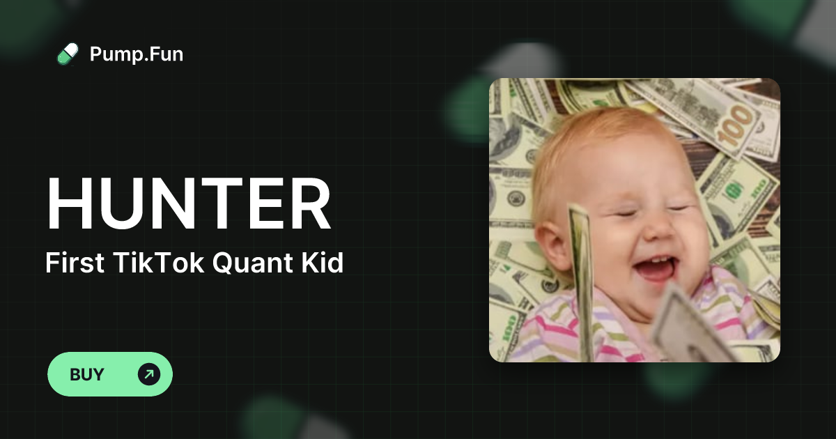 First TikTok Quant Kid (HUNTER) - Pump