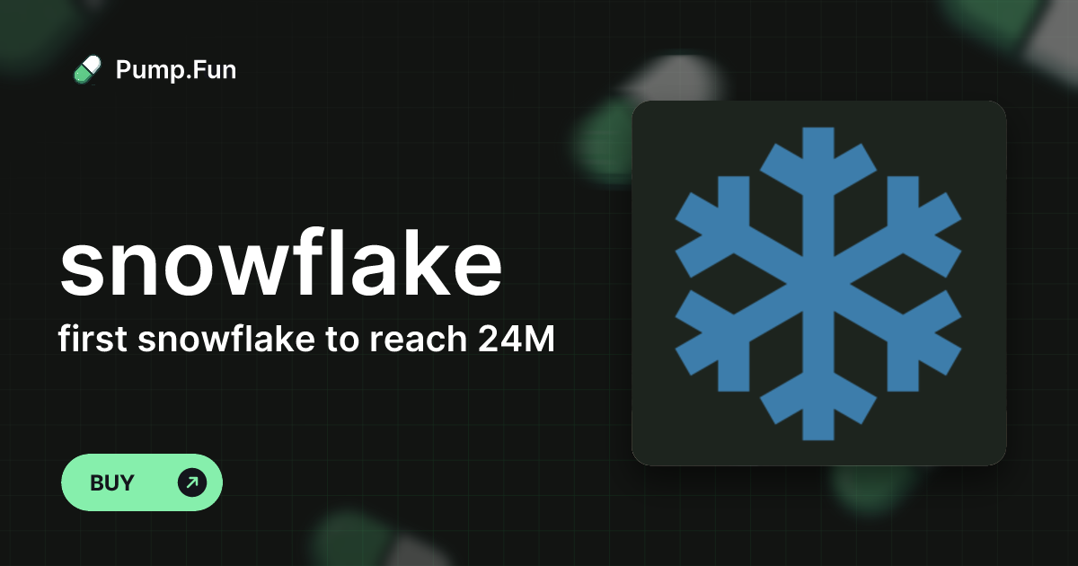 first snowflake to reach 24M (snowflake) - Pump