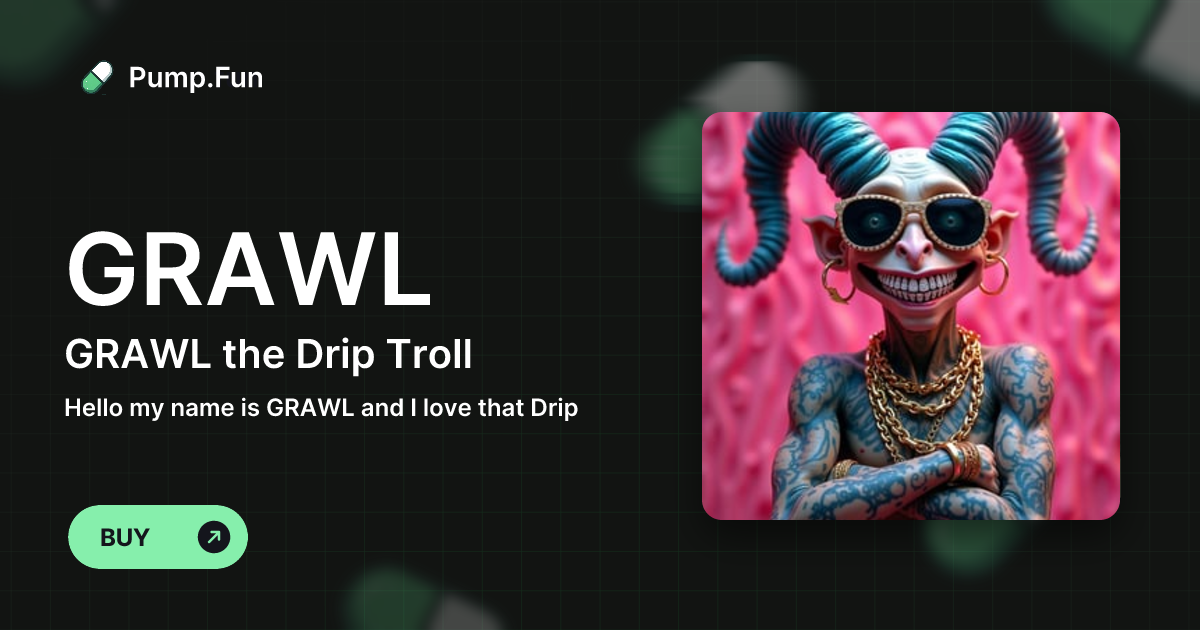 GRAWL the Drip Troll (GRAWL) - Pump