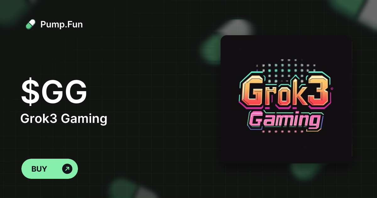 Grok3 Gaming ($GG) - Pump